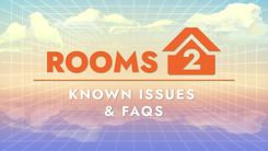 Rooms 2.0 Known Issues and FAQs